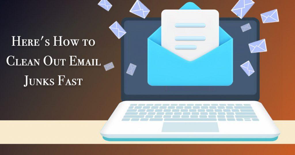 Overwhelmed by Email? Here's How to Clean Out Email Junks Fast